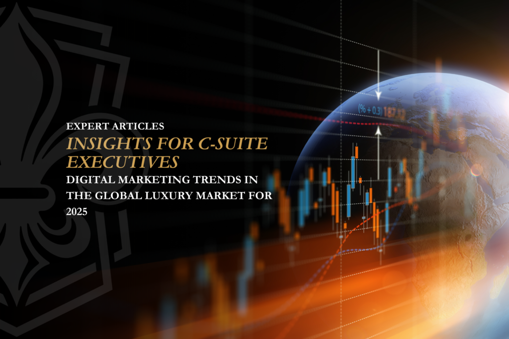 Digital Marketing Trends for Luxury C-Suite Leaders in 2025